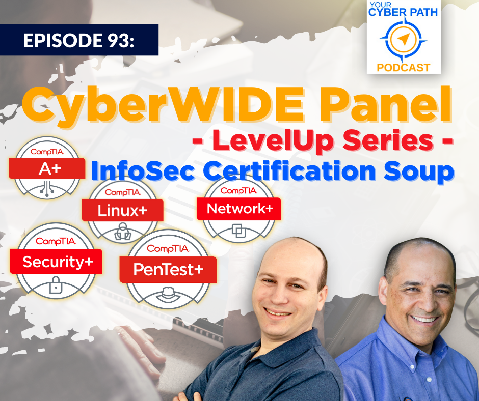 EP 93: Cyber WIDE Panel – Level Up Series – InfoSec Certification Soup ...