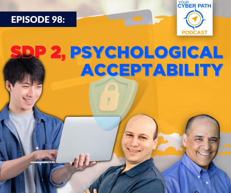 EP 98: Security Design Principles 2: Psychological Acceptability – Your ...